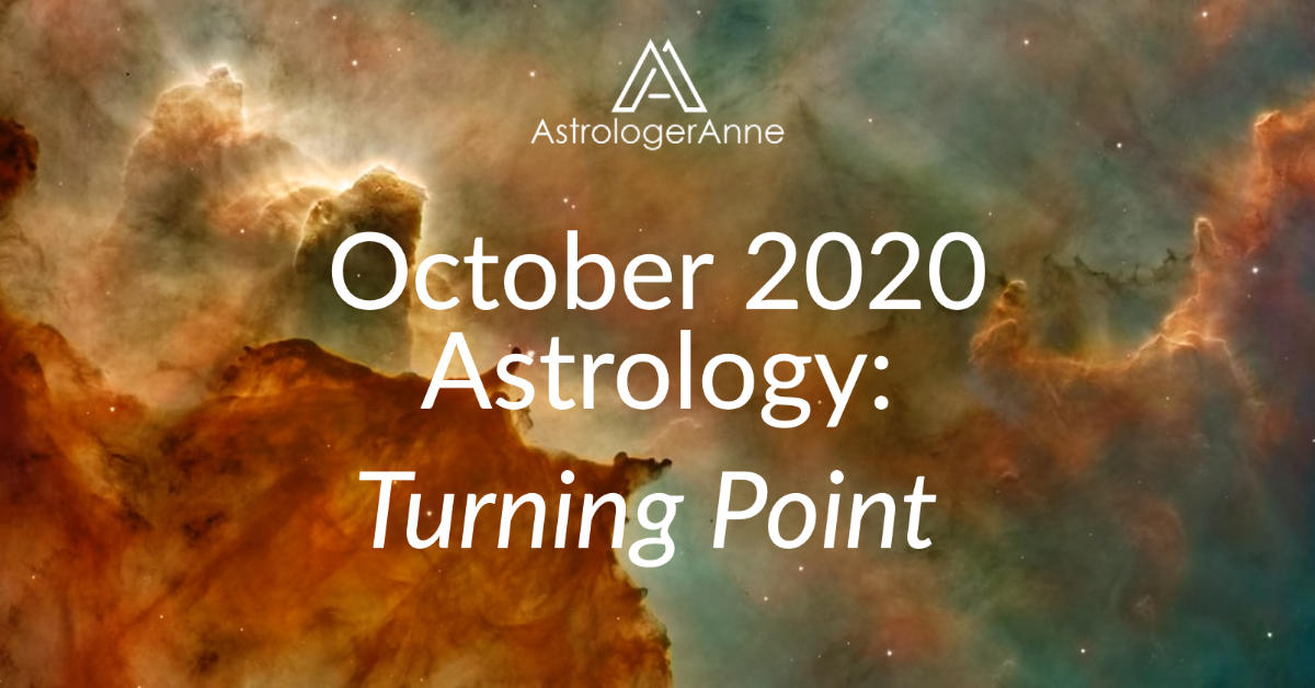 October 2020 Astrology: Your Turning Point • AstrologerAnne